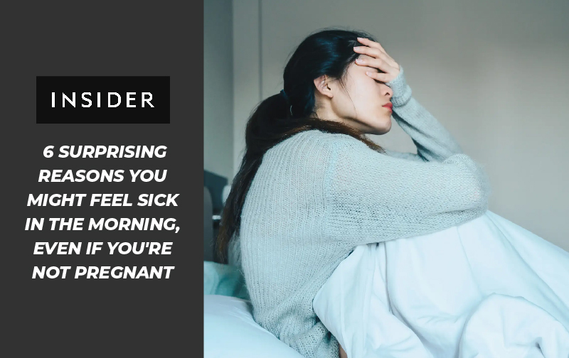 6 surprising reasons you might feel sick in the morning, even if you're ...